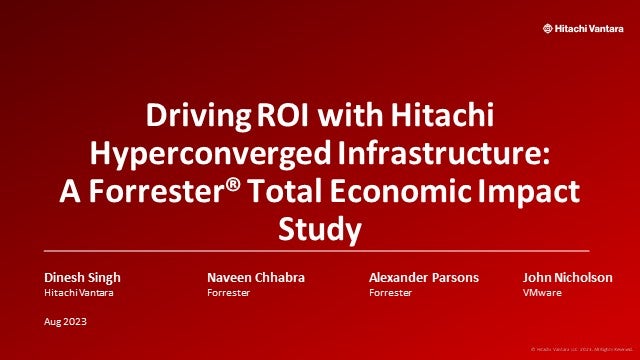 Driving ROI with Hitachi Hyperconverged Infrastructure: Forrester Economic Study | Hitachi Vantara